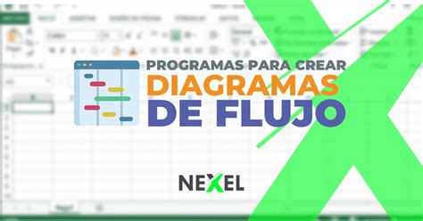 9 Programas Para Crear Diagramas De Flujo Profesionales NEXEL