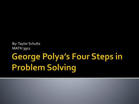 ppt george polya s four steps in problem solving powerpoint presentation id 2797103