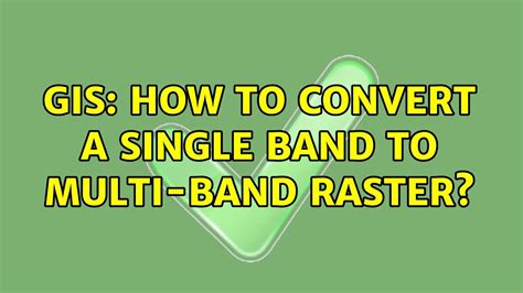 GIS How To Convert A Single Band To Multi Band Raster YouTube
