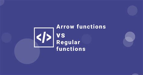 difference between arrow functions and regular functions nimblewebdeveloper