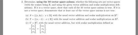 solved 2 determine using the 10 vector space axioms