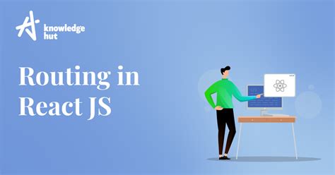 Guide To Routing In React Js