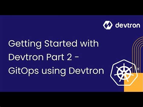 Getting Started With Devtron Part 2 GitOps Using Devtron YouTube