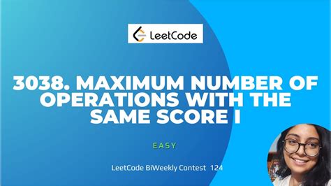 3038 maximum number of operations with the same score i leetcode biweekly contest c youtube