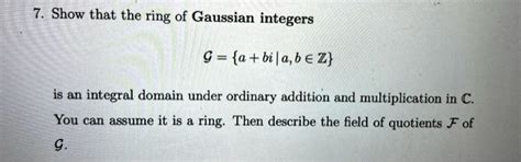 solved show that the ring of gaussian integers g a bi a b âˆˆ z is an integral domain