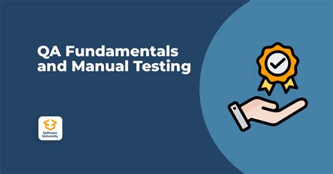 QA Fundamentals and Manual Testing Софтуерен университет