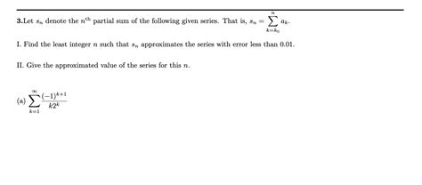 solved 3 let sn denote the nth partial sum of the following
