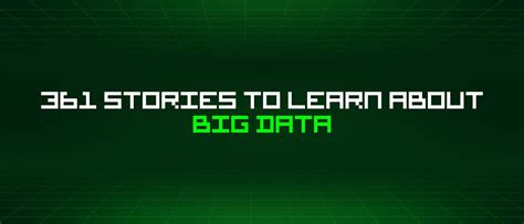 361 stories to learn about big data hackernoon
