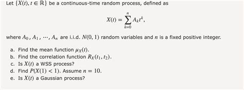 solved let {x t t e r} be a continuous time random