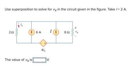 solved use superposition to solve for vx in the circuit