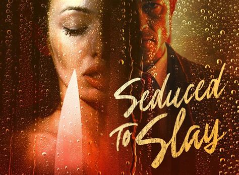 Seduced To Slay Tv Show Trailer Next Episode