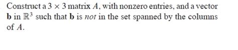 solved construct a 3 times 3 matrix a with nonzero entries