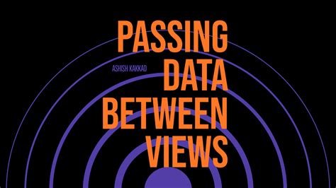 how to pass data between views in swiftui using a property ashish kakkad