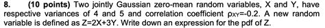 solved 8 10 points two jointly gaussian zero mean random