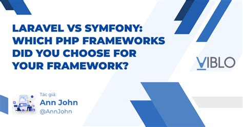 Laravel VS Symfony Which PHP Frameworks Did You Choose For Your Framework