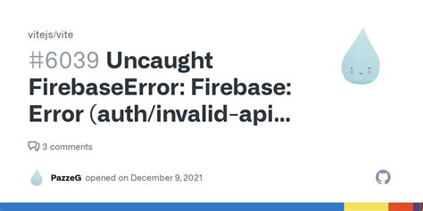 Uncaught Firebaseerror Firebase Error Authinvalid Api Key · Issue 6039 · Vitejsvite · Github