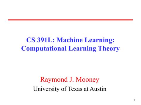 cs 391l machine learning computational learning theory raymond j mooney