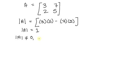 solved for each matrix find a 1 if it exists do not use a calculator a [ 3 7 2 5 ]