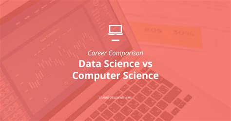 Data Science Vs Computer Science Which Is Better For You Learn To