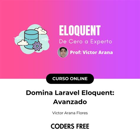 Domina Laravel Eloquent Avanzado Cursos De Desarrollo Web Coders Free