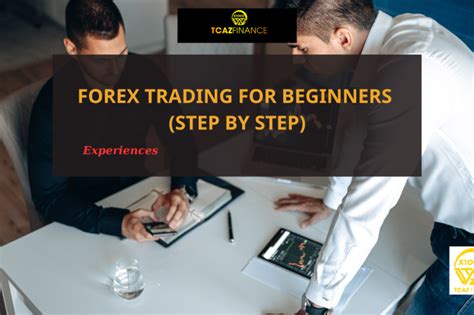 Forex Trading For Beginners Step By Step TCAZ Finance
