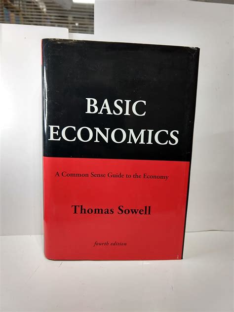 Basic Economics A Common Sense Guide To The Economy Sowell Thomas