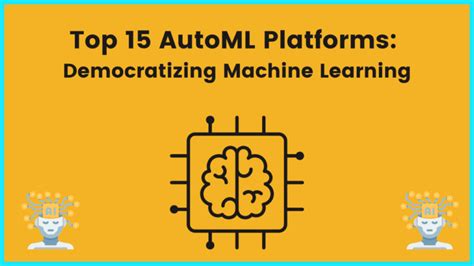 Top 15 AutoML Platforms Democratizing Machine Learning AnalyticsLearn