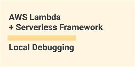 debugging aws lambda serverless framework locally dev community