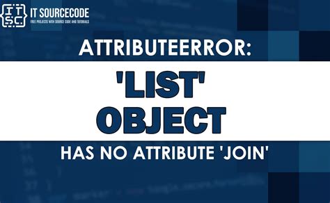 attributeerror list object has no attribute join [solved]