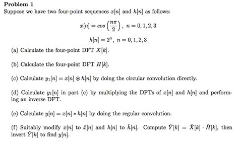 solved suppose we have two four point sequences x[n]and h[n]