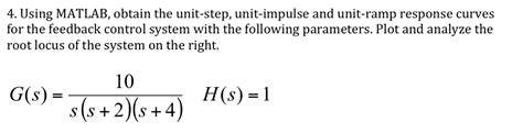 solved 4 using matlab obtain the unit step unit impulse