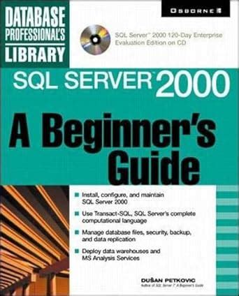 SQL Server 2000 A Beginner S Guide Book CD ROM Dusan Petkovic