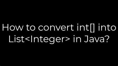 java how to convert int[] into list integer in java 5solution youtube