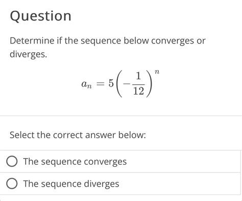 solved determine if the sequence below converges or