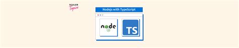 Nodejs With TypeScript Scaler Topics