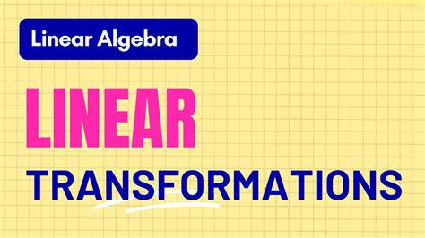 linear algebra lecture 35 linear transformations proving a function is a linear