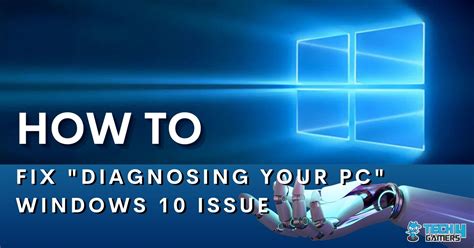 How To Fix Windows 10 Diagnosing Your PC Error Tech4Gamers