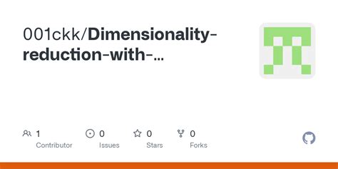 github 001ckk dimensionality reduction with unsupervised learning techniques