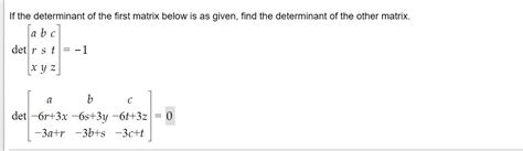 solved if the determinant of the first matrix below is as