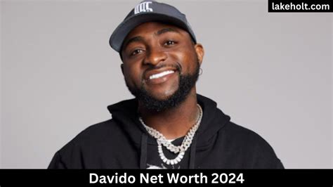 Unveiling Davido S Net Worth 2024 A Deep Dive Into The Music Mogul S