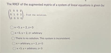 solved the rref of the augmented matrix of a system of