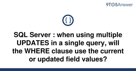 [solved] sql server when using multiple updates in a 9to5answer