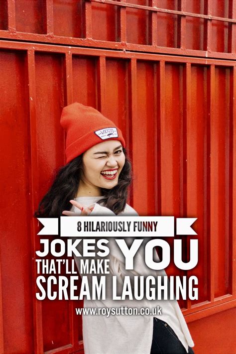 8 Hilariously Funny Jokes Thatll Make You Scream Laughing Roy Sutton Funny Jokes Pinterest