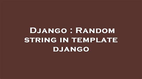 Django Random String In Template Django YouTube
