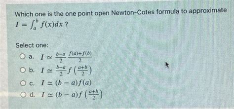 solved which one is the one point open newton cotes formula