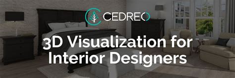 5 Things Interior Designers Must Know About 3D Visualization Cedreo