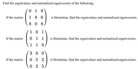solved find the eigenvalues and normalized eigenvectors of