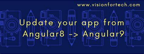 steps to update angular from angular 8 to angular 9
