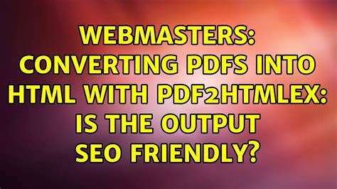 webmasters converting pdfs into html with pdf2htmlex is the output seo friendly 3 solutions