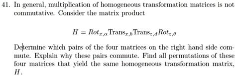 solved in general multiplication of homogeneous transformation matrices is not commutative